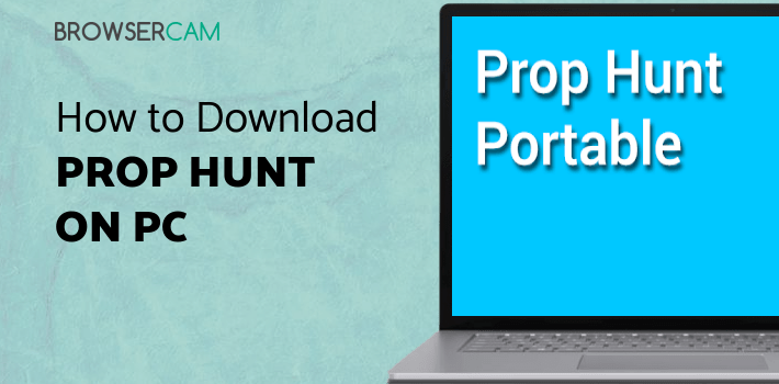 Prop Hunt Portable for PC - How to Install on Windows PC, Mac