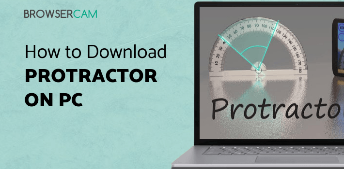 Protractor for PC - How to Install on Windows PC, Mac