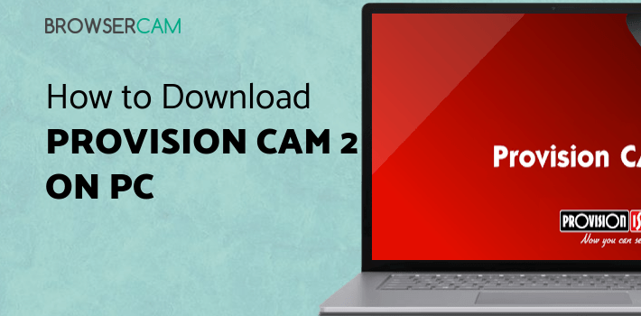 Provision CAM 2 for PC - How to Install on Windows PC, Mac