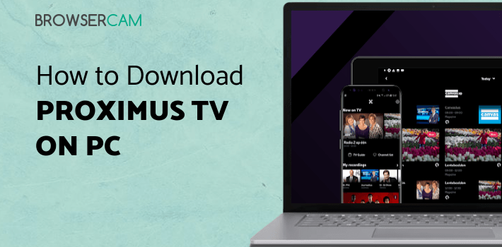 Proximus TV for PC - How to Install on Windows PC, Mac