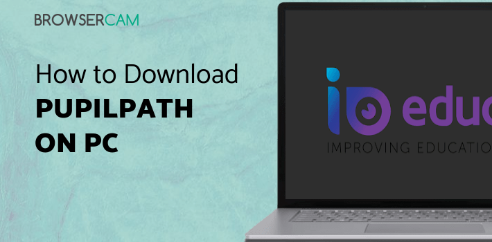 PupilPath for PC - How to Install on Windows PC, Mac
