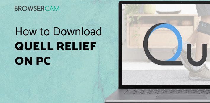 Quell Relief for PC - How to Install on Windows PC, Mac