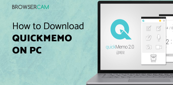 quickMemo for PC - How to Install on Windows PC, Mac