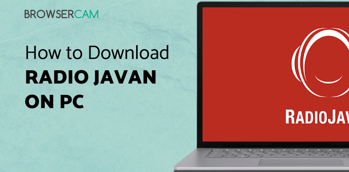 Radio Javan for PC - How to Install on Windows PC, Mac