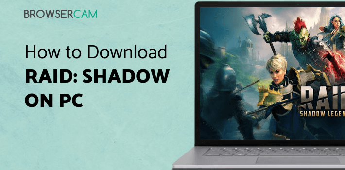 RAID: Shadow Legends for PC - How to Install on Windows PC, Mac