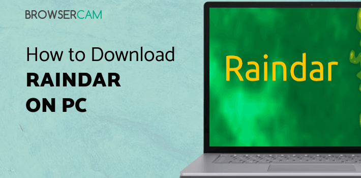 Raindar for PC - How to Install on Windows PC, Mac