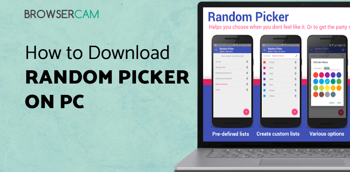 Random Picker for PC - How to Install on Windows PC, Mac