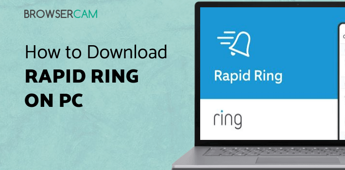 Rapid Ring for PC - How to Install on Windows PC, Mac