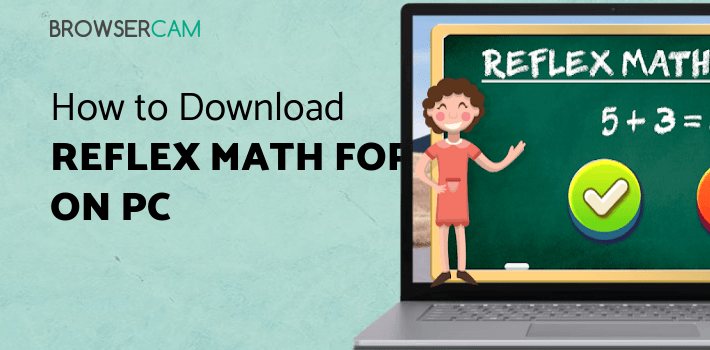 Reflex Math For Kids : Quick & Fast Math for PC - How to Install on ...
