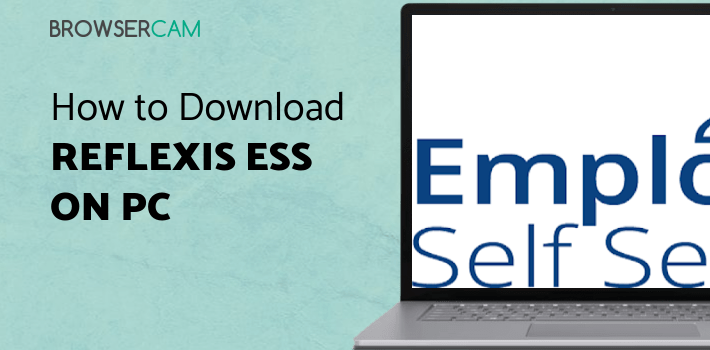 Reflexis ESS for PC - How to Install on Windows PC, Mac