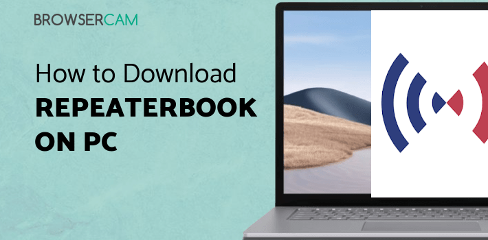 RepeaterBook for PC - How to Install on Windows PC, Mac