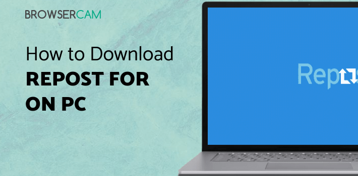 Repost for Instagram for PC - How to Install on Windows PC, Mac