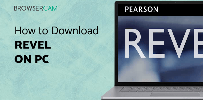 REVEL for PC - How to Install on Windows PC, Mac