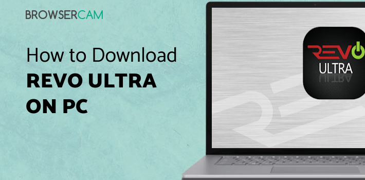 REVO Ultra for PC - How to Install on Windows PC, Mac
