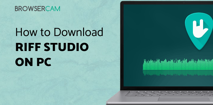 Riff Studio for PC - How to Install on Windows PC, Mac