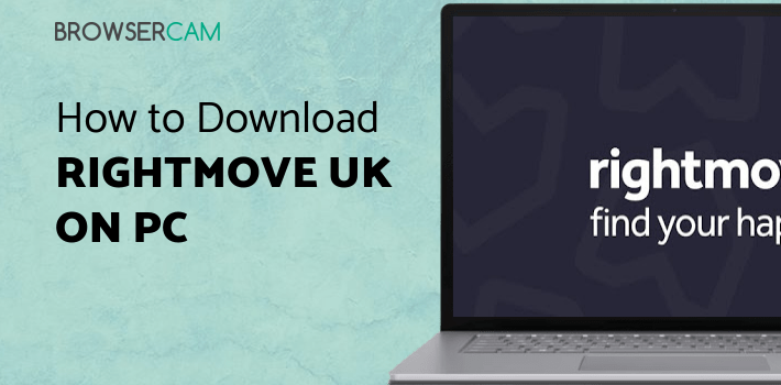 Rightmove UK property search for PC - How to Install on Windows PC, Mac