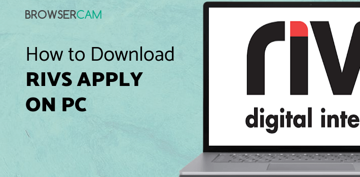 RIVS Apply for PC - How to Install on Windows PC, Mac