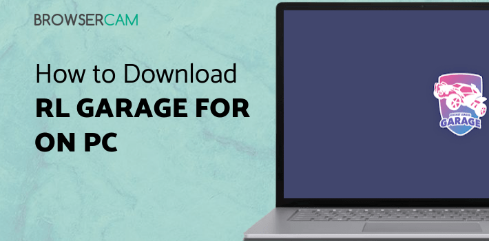 RL Garage for Rocket League for PC - How to Install on Windows PC, Mac