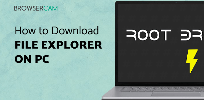 File Explorer Root Browser for PC - How to Install on Windows PC, Mac