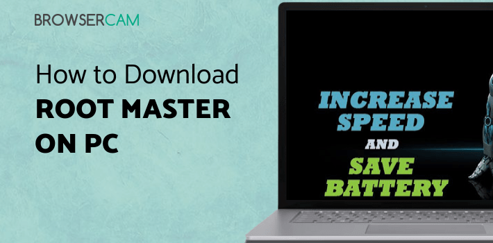 Root Master for PC - How to Install on Windows PC, Mac