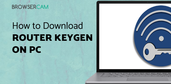 Router Keygen for PC - How to Install on Windows PC, Mac