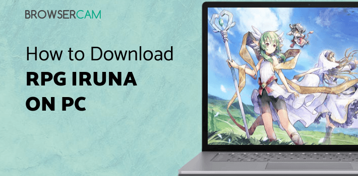 RPG IRUNA Online MMORPG for PC - How to Install on Windows PC, Mac
