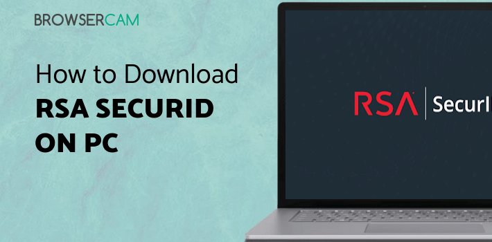 RSA SecurID Authenticate for PC - How to Install on Windows PC, Mac
