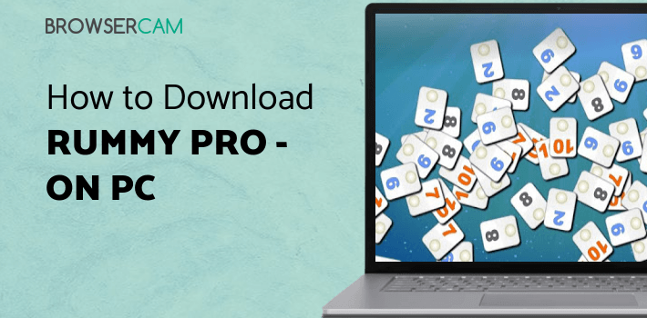 Rummy PRO - Remi Pe Tabla for PC - How to Install on Windows PC, Mac