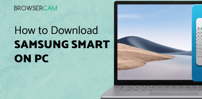 Samsung SMART CAMERA App for PC - How to Install on Windows PC, Mac