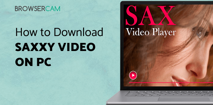Saxxy Video Player 2019 for PC - How to Install on Windows PC, Mac
