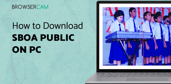 SBOA PUBLIC SCHOOL for PC - How to Install on Windows PC, Mac