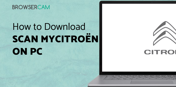 Scan MyCitroën for PC - How to Install on Windows PC, Mac
