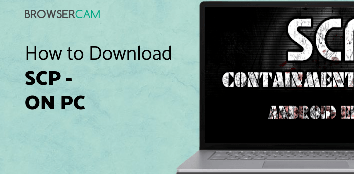 SCP - Containment Breach for PC - How to Install on Windows PC, Mac