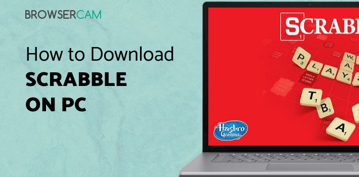 SCRABBLE for PC - How to Install on Windows PC, Mac