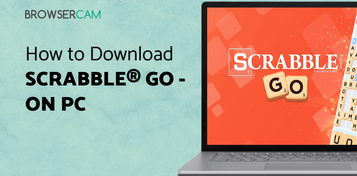 Scrabble® GO - New Word Game for PC - How to Install on Windows PC, Mac