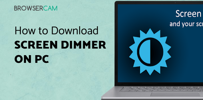 Screen Dimmer for PC - How to Install on Windows PC, Mac