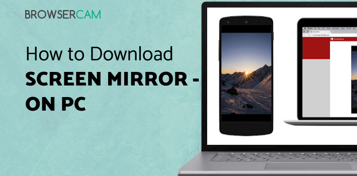 Screen Mirror - Screen Sharing for PC - How to Install on Windows PC, Mac