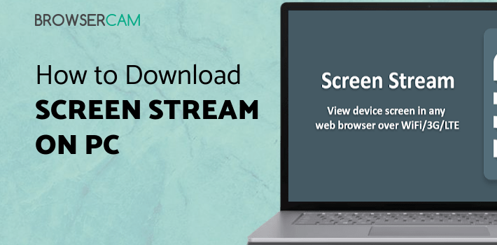 Screen Stream over HTTP for PC - How to Install on Windows PC, Mac