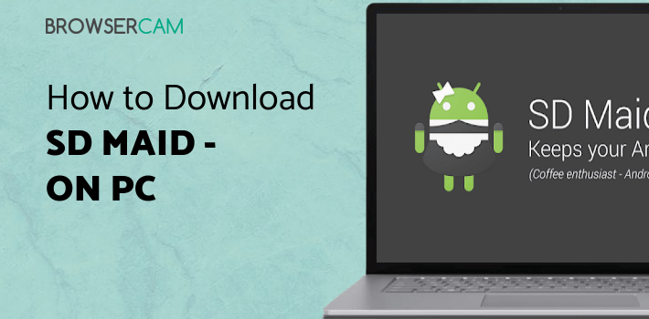 SD Maid - System Cleaning Tool for PC - How to Install on Windows PC, Mac