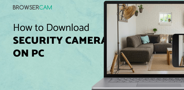 Security Camera CZ for PC - How to Install on Windows PC, Mac