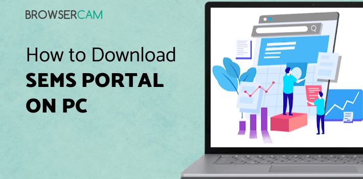 SEMS Portal for PC - How to Install on Windows PC, Mac