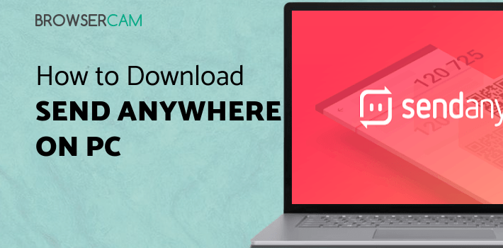 Send Anywhere (File Transfer) for PC - How to Install on Windows PC, Mac