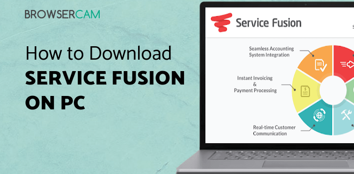 Service Fusion for PC - How to Install on Windows PC, Mac