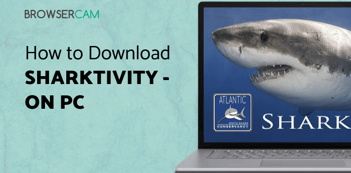 Sharktivity - White Shark App for PC - How to Install on Windows PC, Mac