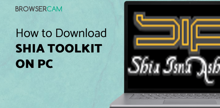 Shia Toolkit for PC - How to Install on Windows PC, Mac