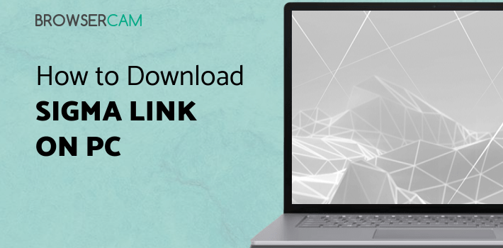 SIGMA LINK for PC - How to Install on Windows PC, Mac