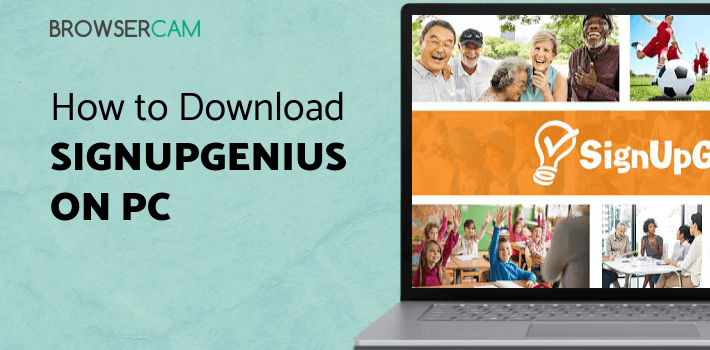SignUpGenius for PC - How to Install on Windows PC, Mac