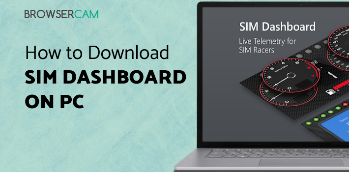 SIM Dashboard for PC - How to Install on Windows PC, Mac