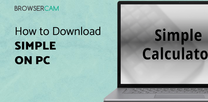 Simple Calculator for PC - How to Install on Windows PC, Mac
