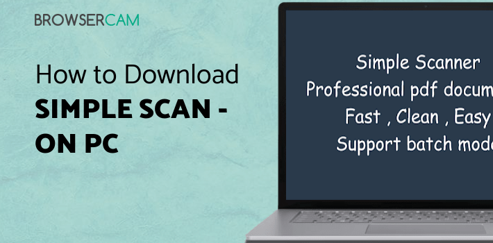 Simple Scan - Free PDF Scanner App for PC - How to Install on Windows ...
